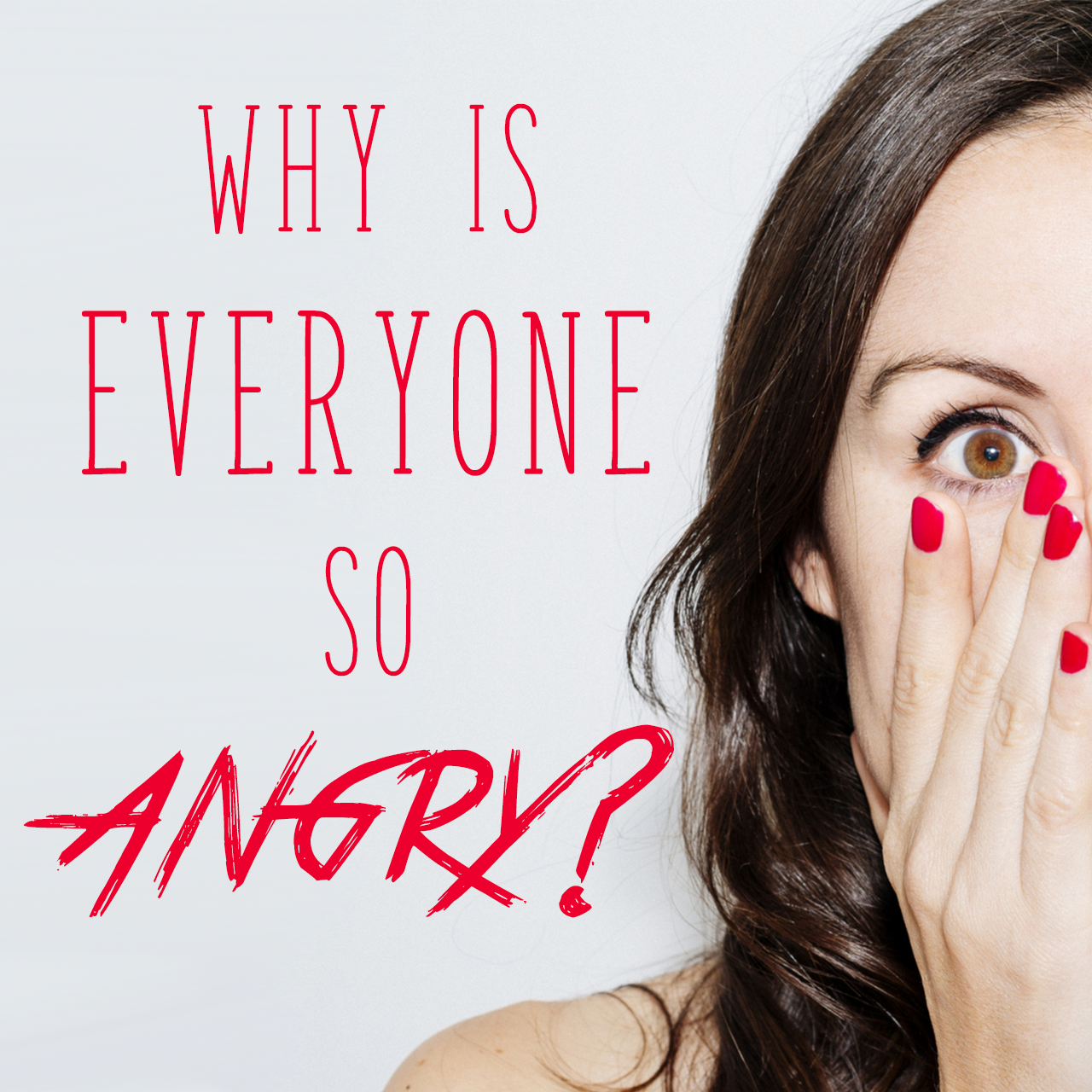 Why is Everyone So Angry? – i IMAGINE (blank)