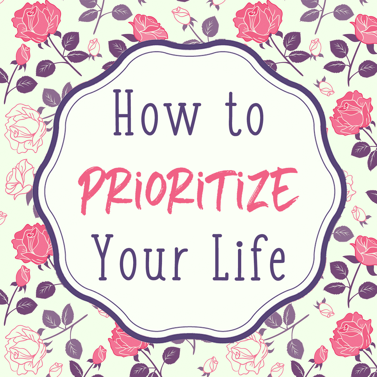How to Prioritize Your Life – i IMAGINE (blank)